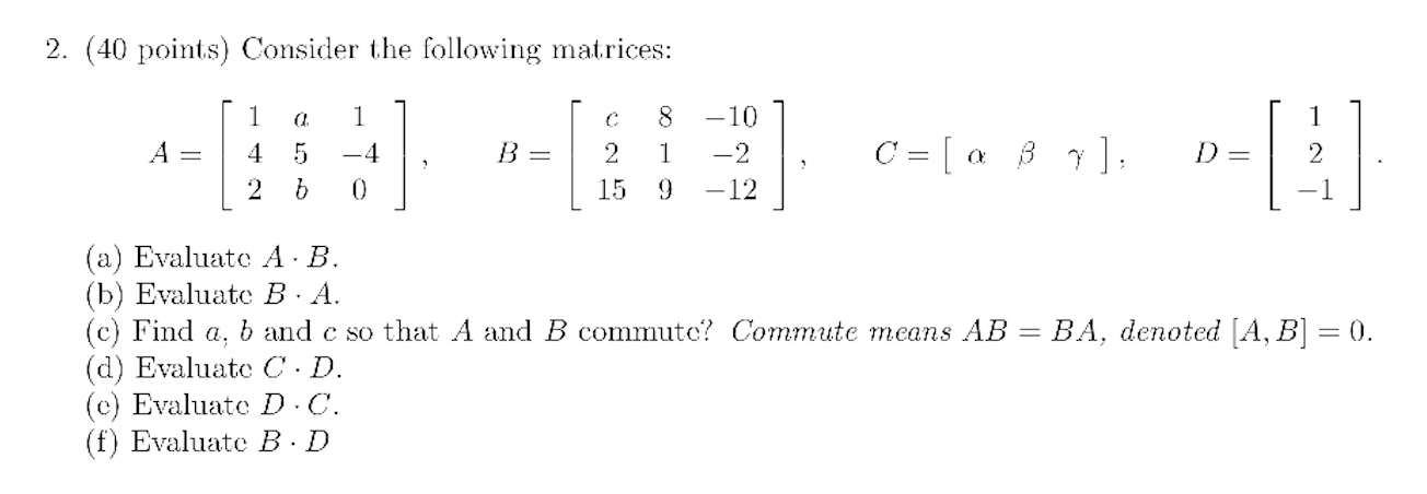 Solved 2. (40 points) Consider the following matrices: | Chegg.com