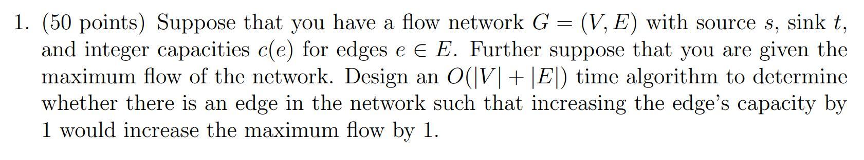Solved 1. (50 points) Suppose that you have a flow network | Chegg.com