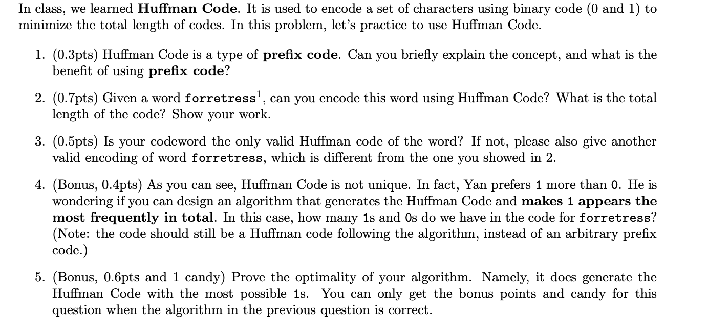 Solved In class, we learned Huffman Code. It is used to | Chegg.com