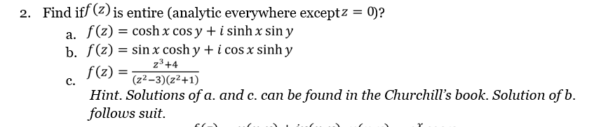 Solved 2. Find if f(z) is entire (analytic everywhere except | Chegg.com