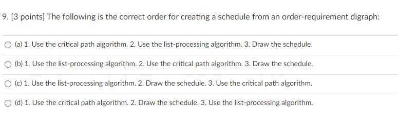 Solved 9. [3 points] The following is the correct order for | Chegg.com