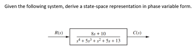 Solved Given the following system, derive a state-space | Chegg.com