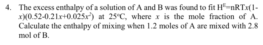 Solved 4. The excess enthalpy of a solution of A and B was | Chegg.com