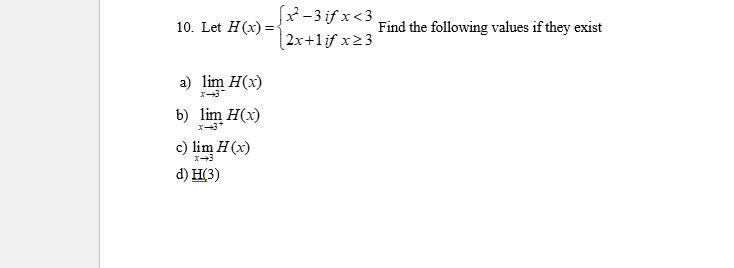 Solved 10. Let H(x)={x2−3 if x