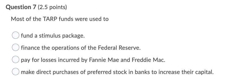 Solved Question 7 (2.5 points) Most of the TARP funds were | Chegg.com