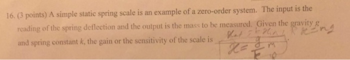 Solved 16. (3 points) A simple static spring scale is an | Chegg.com