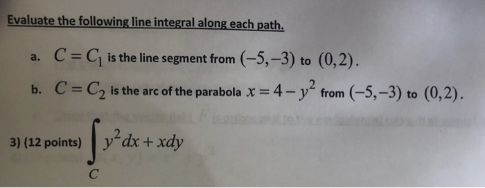Solved Evaluate the following line integral along each path. | Chegg.com