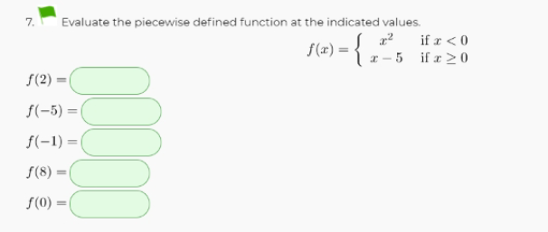 Solved 7. Evaluate the piecewise defined function at the | Chegg.com