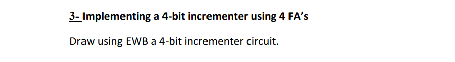 Solved 3- Implementing a 4-bit incrementer using 4 FA's Draw | Chegg.com