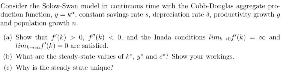 Solved Consider the Solow-Swan model in continuous time with | Chegg.com