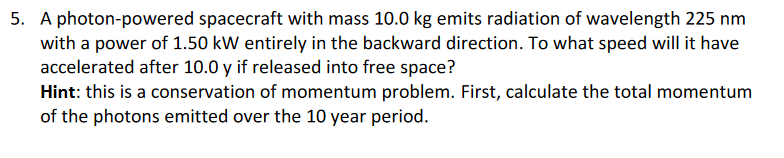 Solved A photon-powered spacecraft with mass 10.0 kg emits | Chegg.com