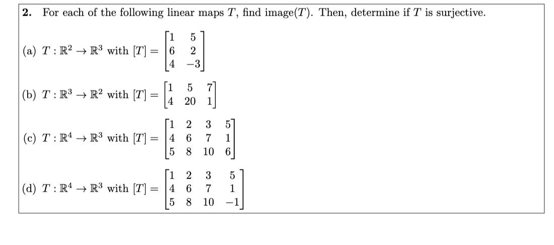 Solved 2. For each of the following linear maps T, find | Chegg.com