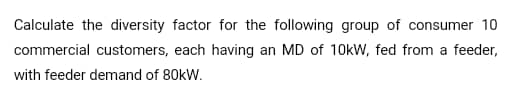 Solved Calculate the diversity factor for the following | Chegg.com