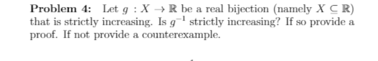 Solved Problem 4: Let g: X → R be a real bijection (namely X | Chegg.com