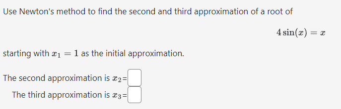 Solved Use Newton's method to find the second and third | Chegg.com