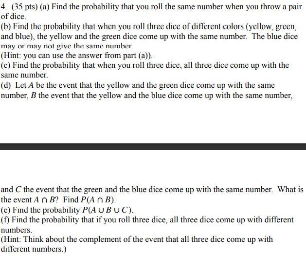 Solved 4. (35 pts) (a) Find the probability that you roll | Chegg.com