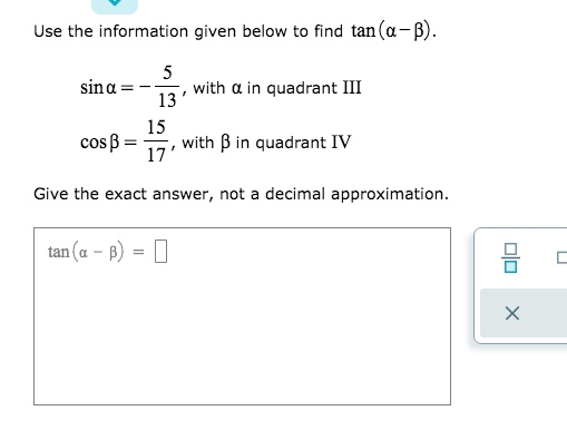 Solved Use the information given below to find tan(a-B). sin | Chegg.com