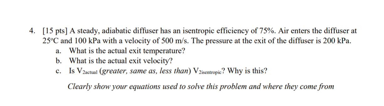 Solved 4. (15 pts) A steady, adiabatic diffuser has an | Chegg.com