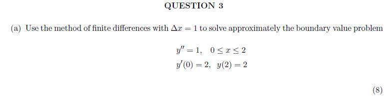 Solved QUESTION 3 (a) Use the method of finite differences | Chegg.com