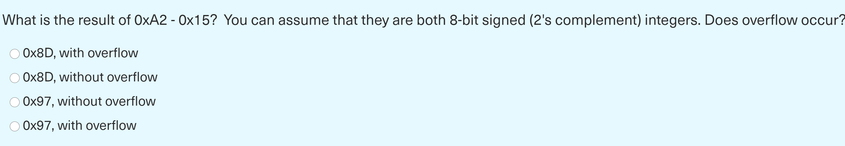 Solved What is the result of OxA2 - 0x15? You can assume | Chegg.com