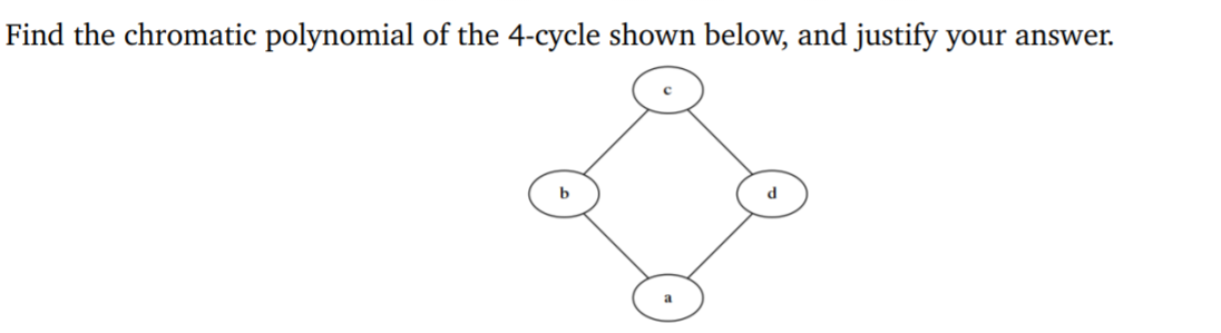 Solved Find the chromatic polynomial of the 4-cycle shown | Chegg.com