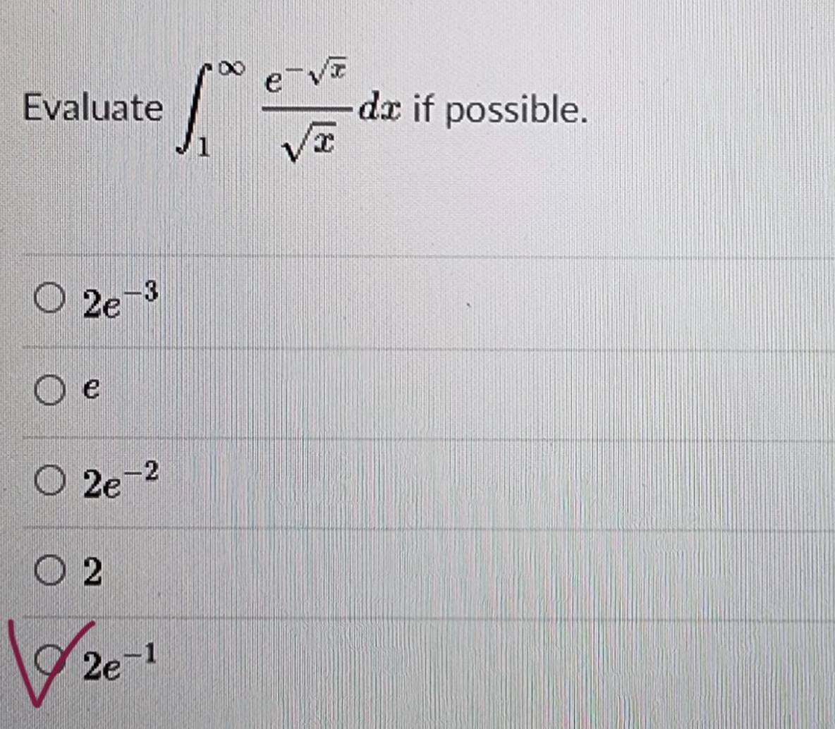 Solved Evaluate ∫1∞e-x2x2dx ﻿if possible. | Chegg.com