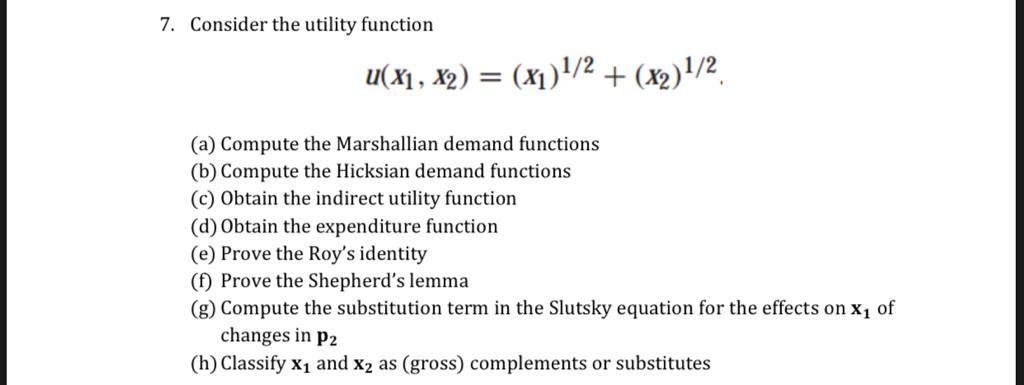 Solved 7. Consider the utility function U(X1, X2) = (x1)1/2 | Chegg.com