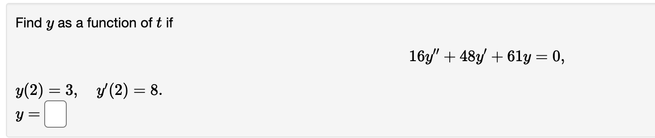 Solved Find y as a function of t if 16y′′+48y′+61y=0 | Chegg.com