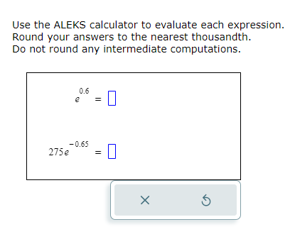 Solved Use the ALEKS calculator to evaluate each expression. | Chegg.com
