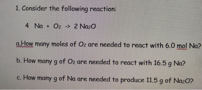 Solved 1. Consider the following reaction: 4 Na O2-> 2 Na2O | Chegg.com
