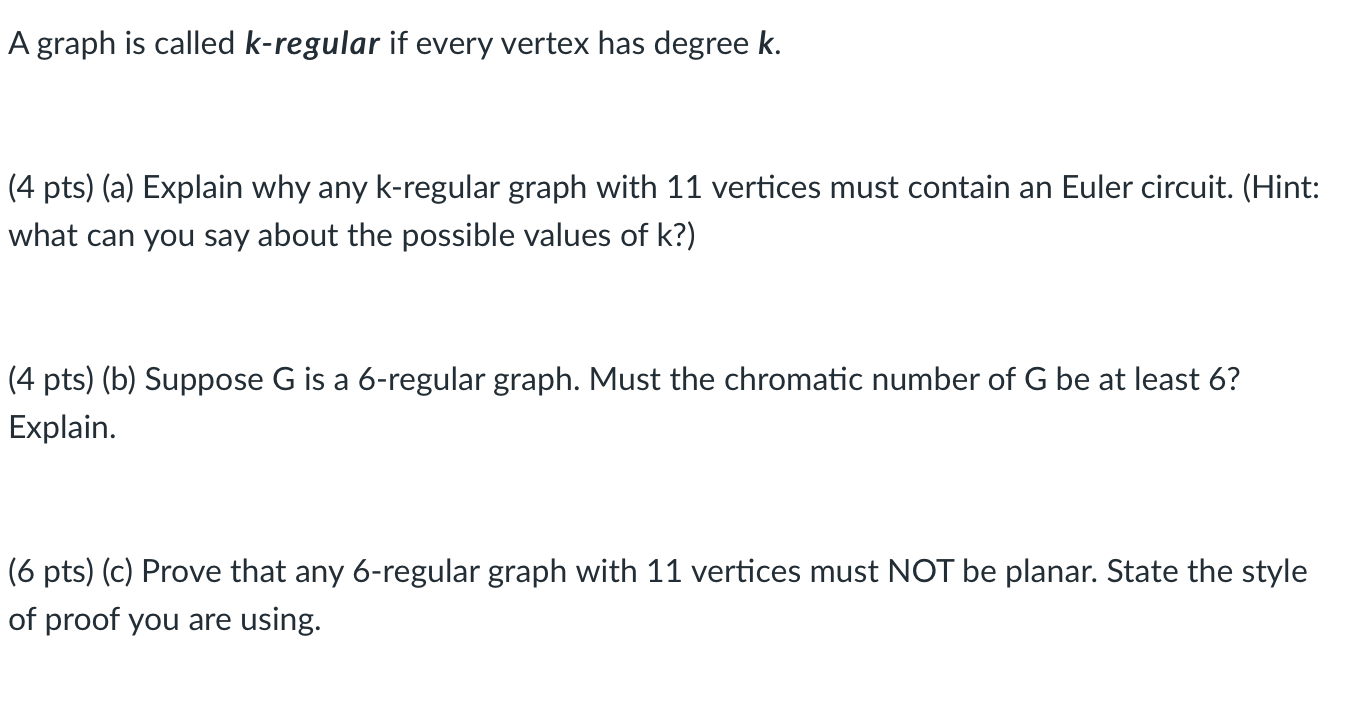 Solved A graph is called k-regular if every vertex has | Chegg.com
