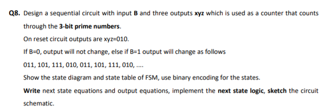 Solved Q8. Design a sequential circuit with input B and | Chegg.com