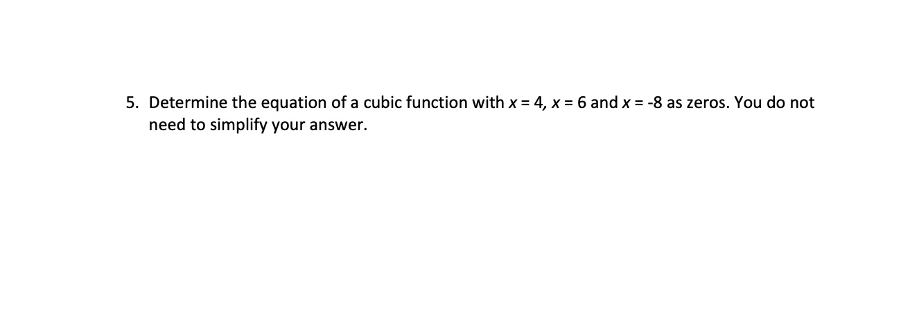 Solved 5. Determine the equation of a cubic function with | Chegg.com