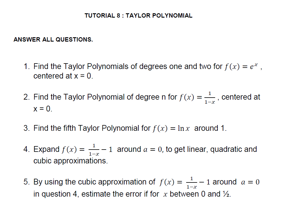 Solved TUTORIAL 8: TAYLOR POLYNOMIAL ANSWER ALL QUESTIONS. | Chegg.com