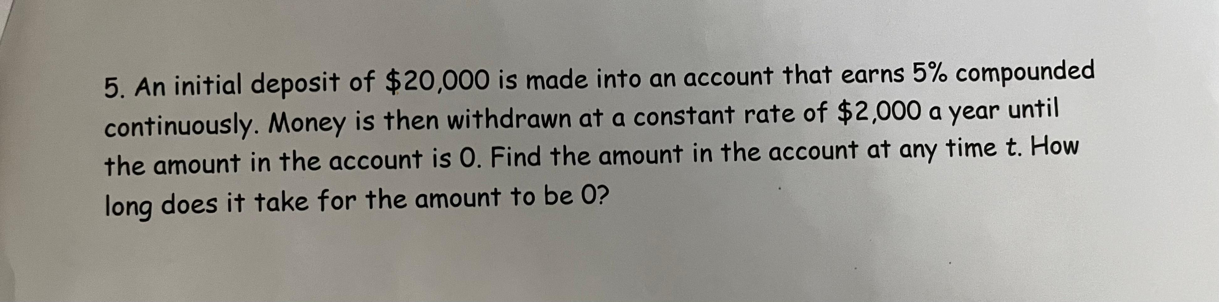 Solved 5. An initial deposit of $20,000 is made into an | Chegg.com