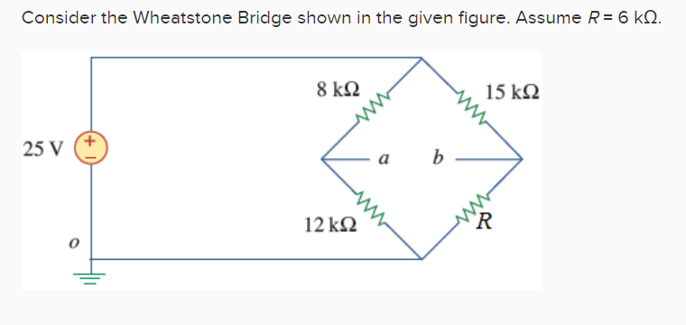 Solved Consider the Wheatstone Bridge shown in the given | Chegg.com