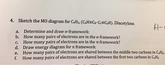 Solved 4. Sketch the MO diagram for C4Ha (CAHEG-GEGH), | Chegg.com
