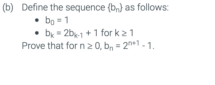 Solved (b) Define the sequence {bn} as follows: • bo = 1 • | Chegg.com