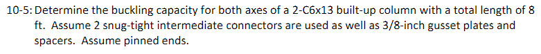 Solved 10-5: Determine the buckling capacity for both axes | Chegg.com