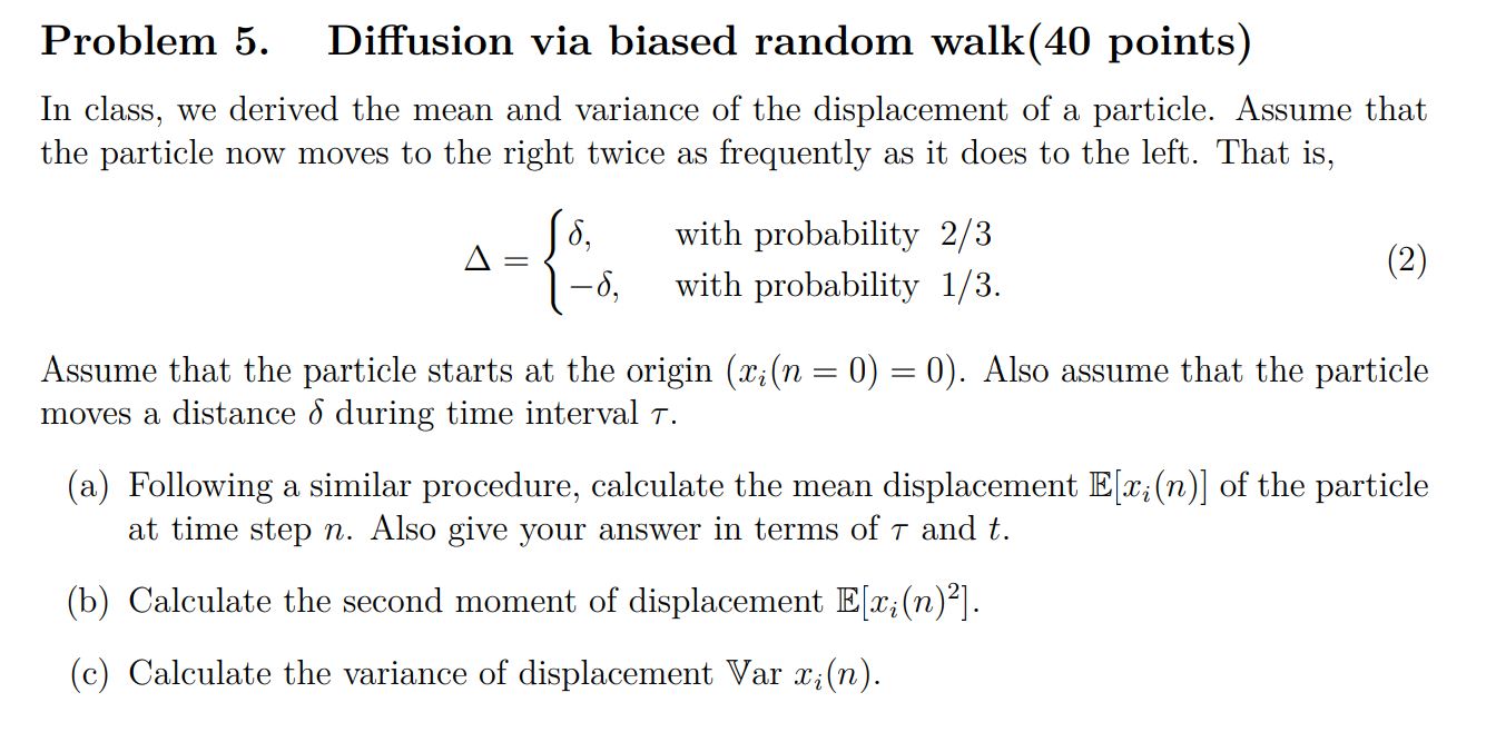 Solved Problem 5. ﻿Diffusion via biased random walk(40 | Chegg.com