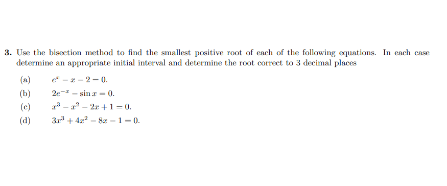 Solved 3. Use the bisection method to find the smallest | Chegg.com