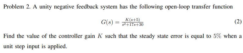 Solved Problem 2 A Unity Negative Feedback System Has The 