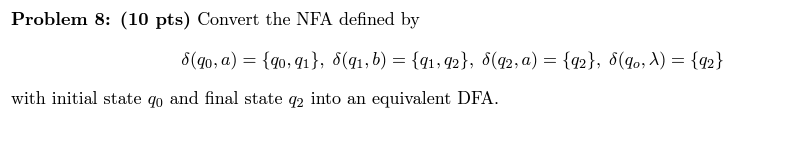 Solved Problem 8: (10 pts) Convert the NFA defined by | Chegg.com