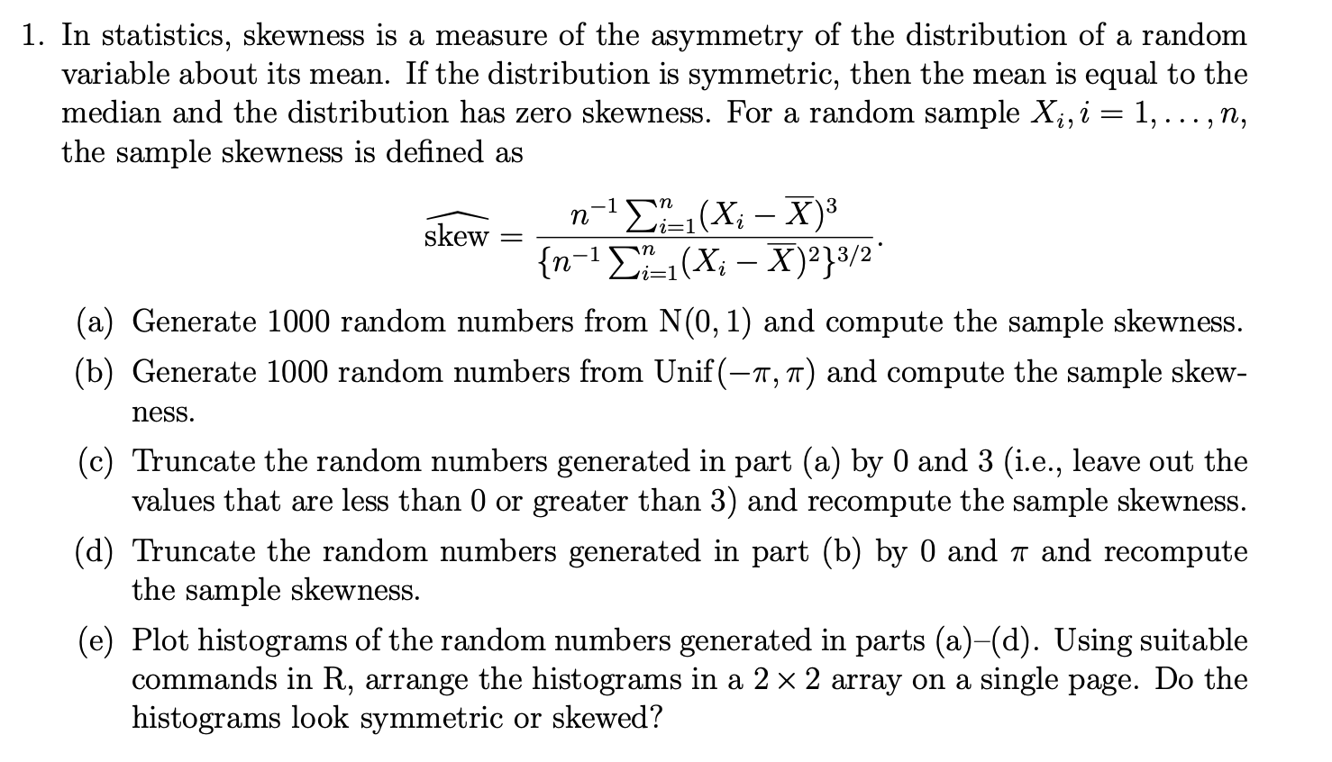 Solved a - ; ,n, 1. In statistics, skewness is measure of | Chegg.com