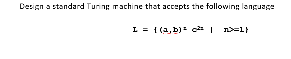 Solved Design a standard Turing machine that accepts the | Chegg.com