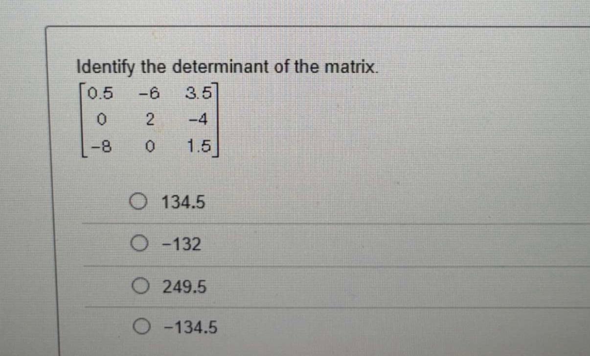Solved Identify the determinant of the matrix. | Chegg.com