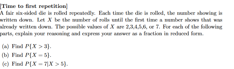 Solved Time to first repetition] A fair six-sided die is | Chegg.com
