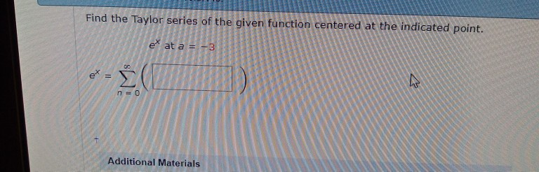 Solved Find the Taylor series of the given function centered | Chegg.com
