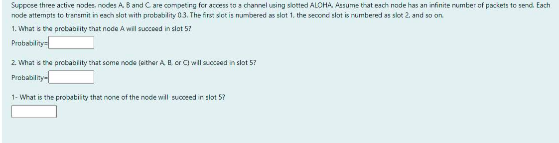 [Solved]: Suppose three active nodes, nodes A, B and C, ar
