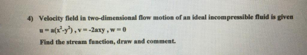 Solved 4) Velocity field in two-dimensional flow motion of | Chegg.com